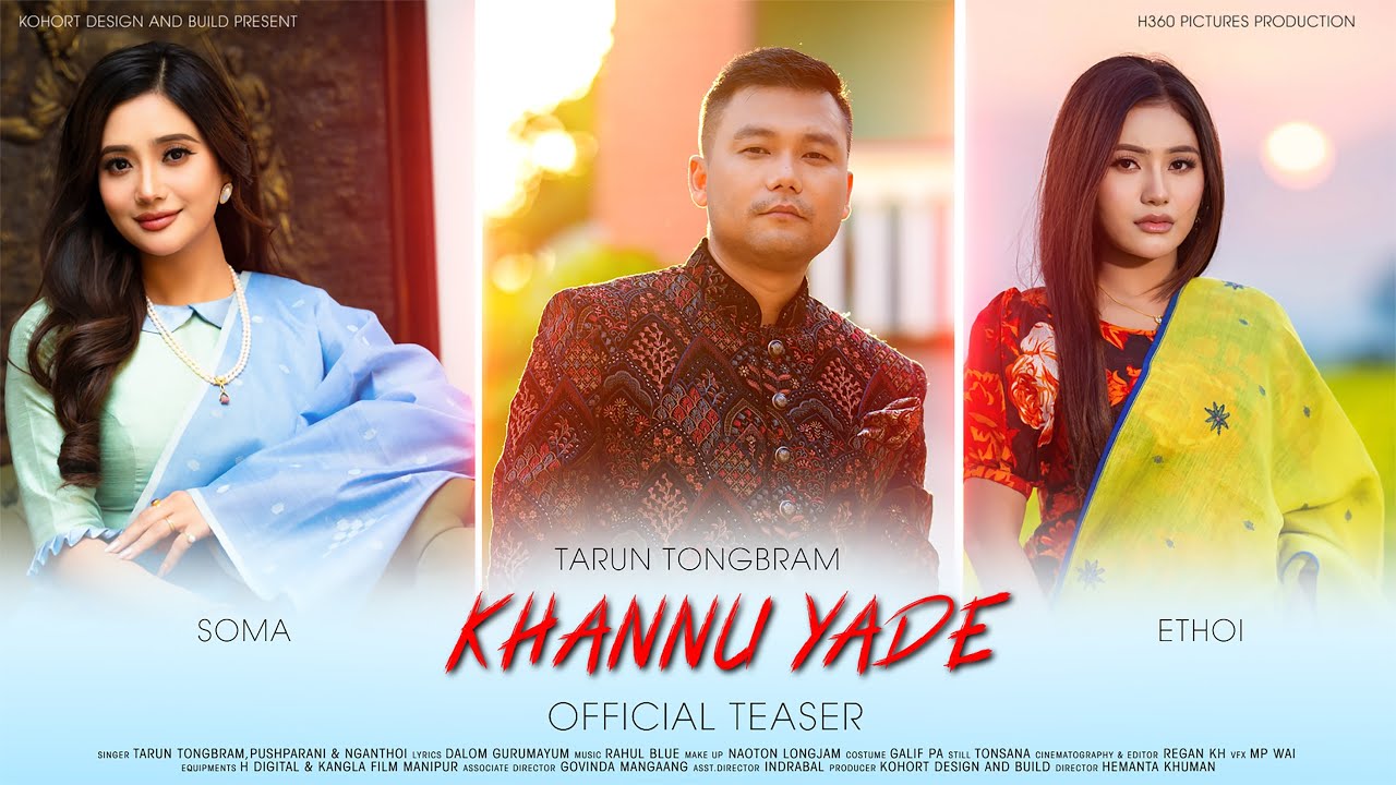 Khannu Yade || Ethoi , Soma Laishram & Tarun Tongbram || Official Teaser Release 2025 - YouTube