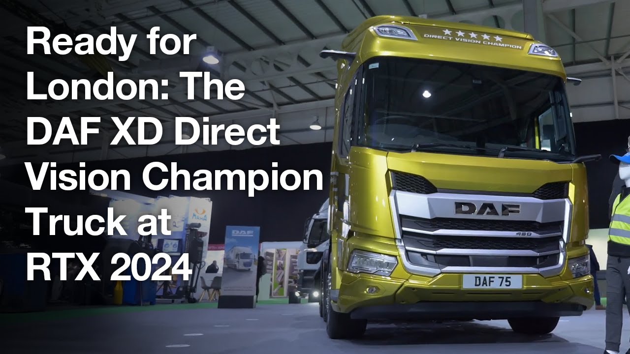 Ready for London: The DAF XD Direct Vision Champion Truck at RTX 2024 ...