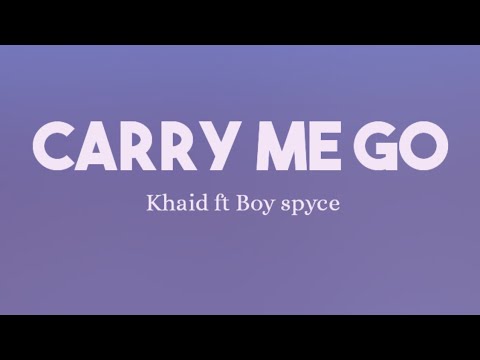Khaid Carry me go ft Boy spyce - YouTube
