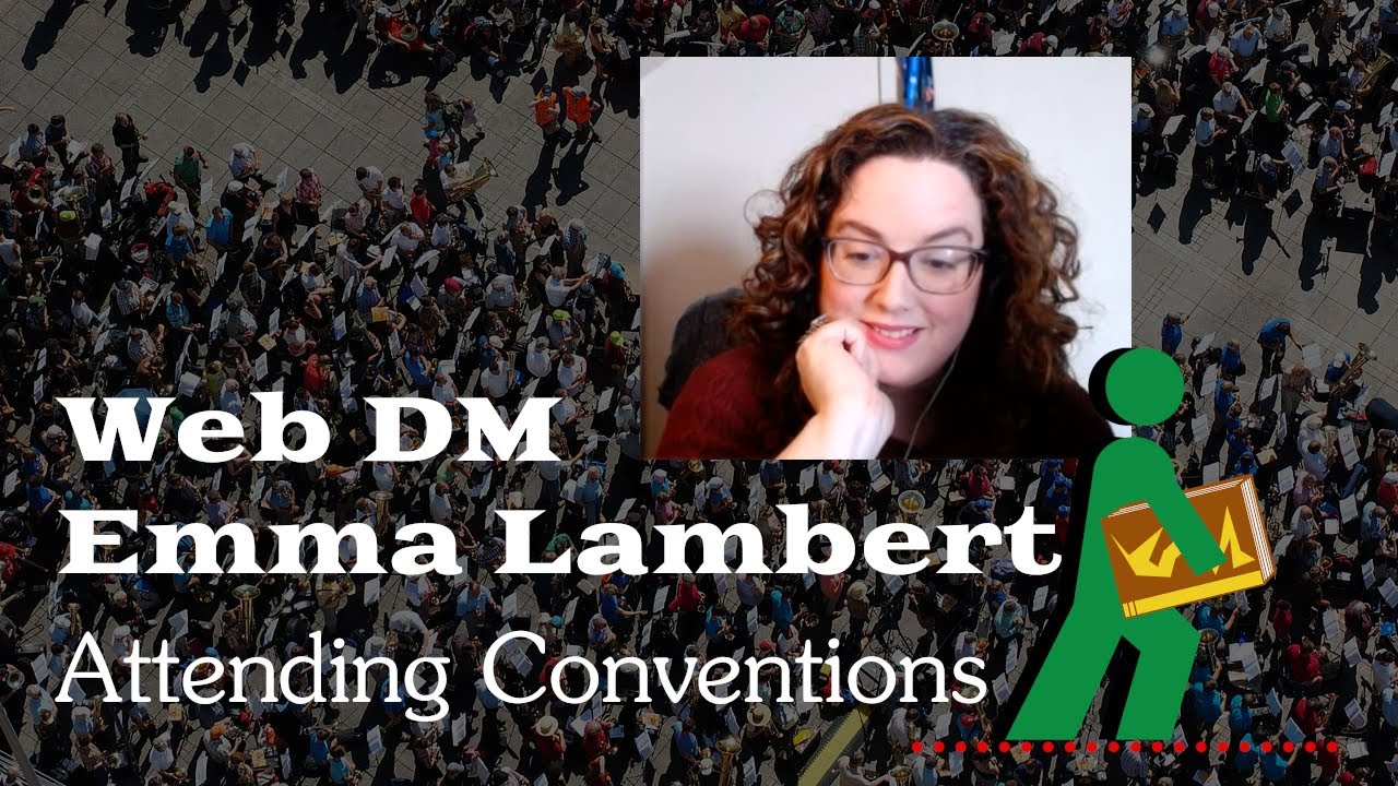 Web DM Emma Lambert | Attending Game Conventions | Wandering DMs S02 ...