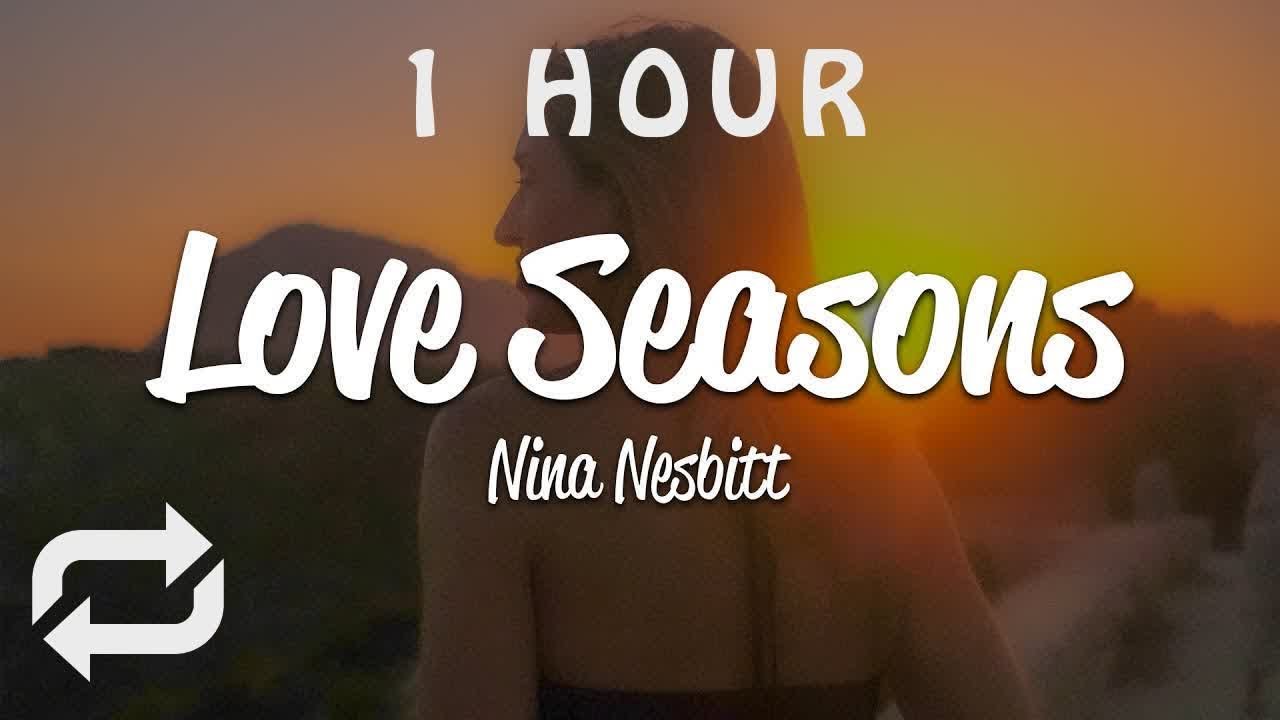 [1 HOUR 🕐 ] Nina Nesbitt - Love Seasons (Lyrics) - YouTube
