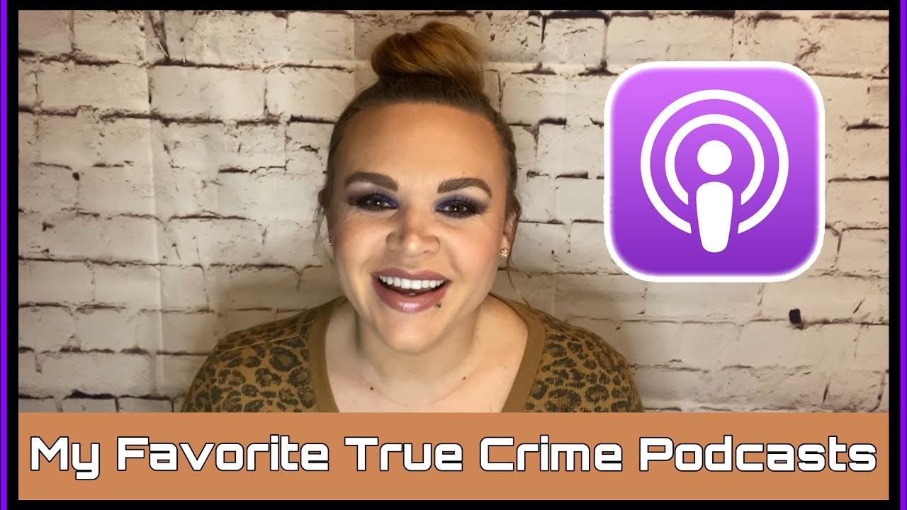 || MY FAV TRUE CRIME PODCASTS || - YouTube
