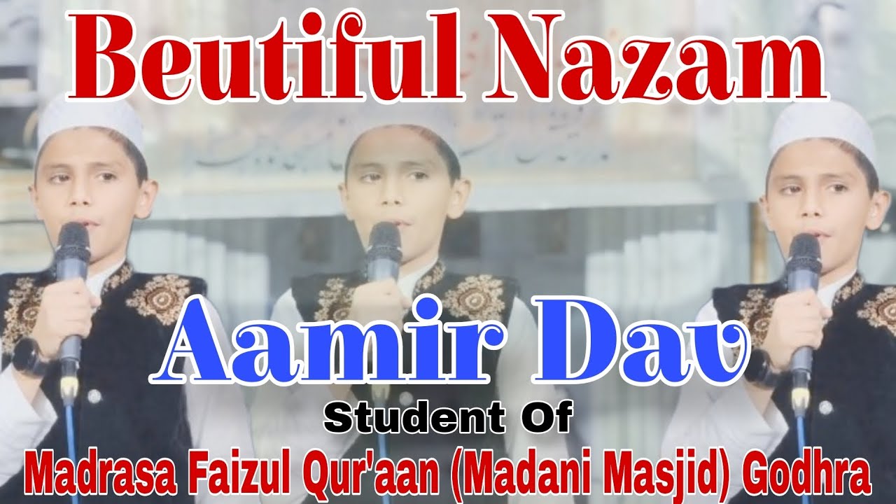 beutiful nazam by "Aamir Dav" student of "madrasa faizul qur'aan godhra ...