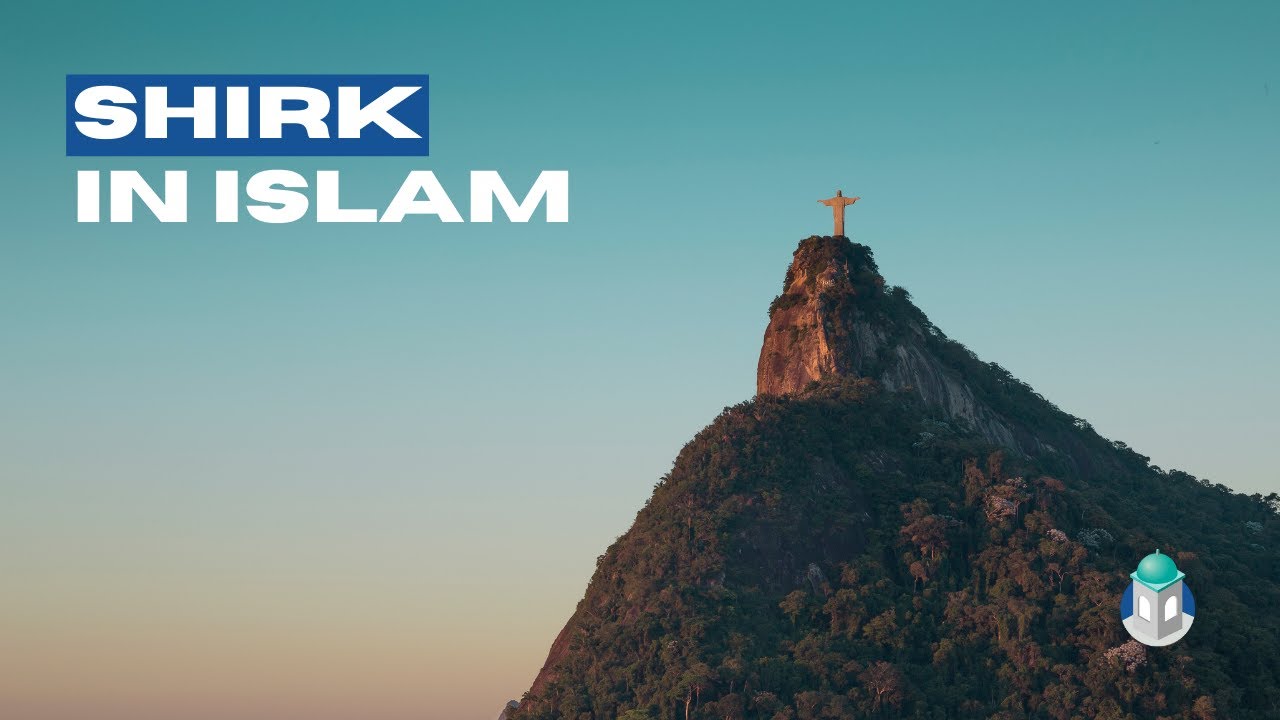 Shirk in Islam | Understanding Major and Minor Forms - YouTube