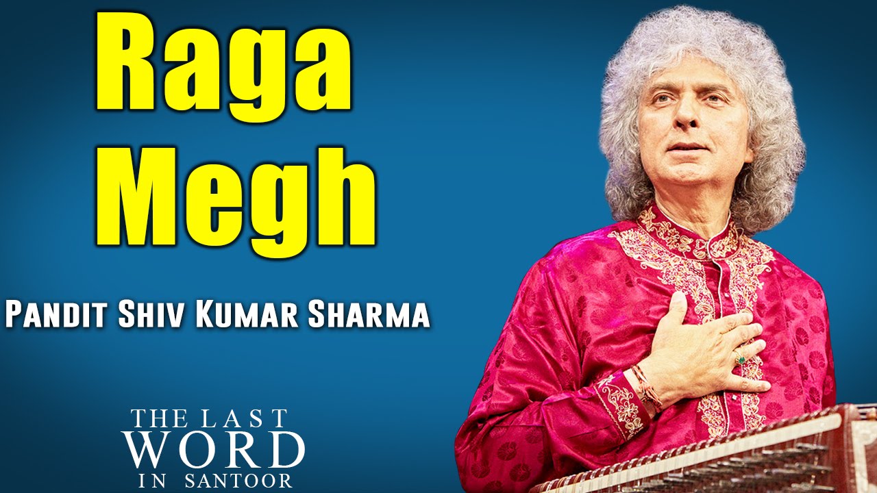 Raga Megh | (Album: The Last Word in Santoor - Pandit Shiv Kumar Sharma ...
