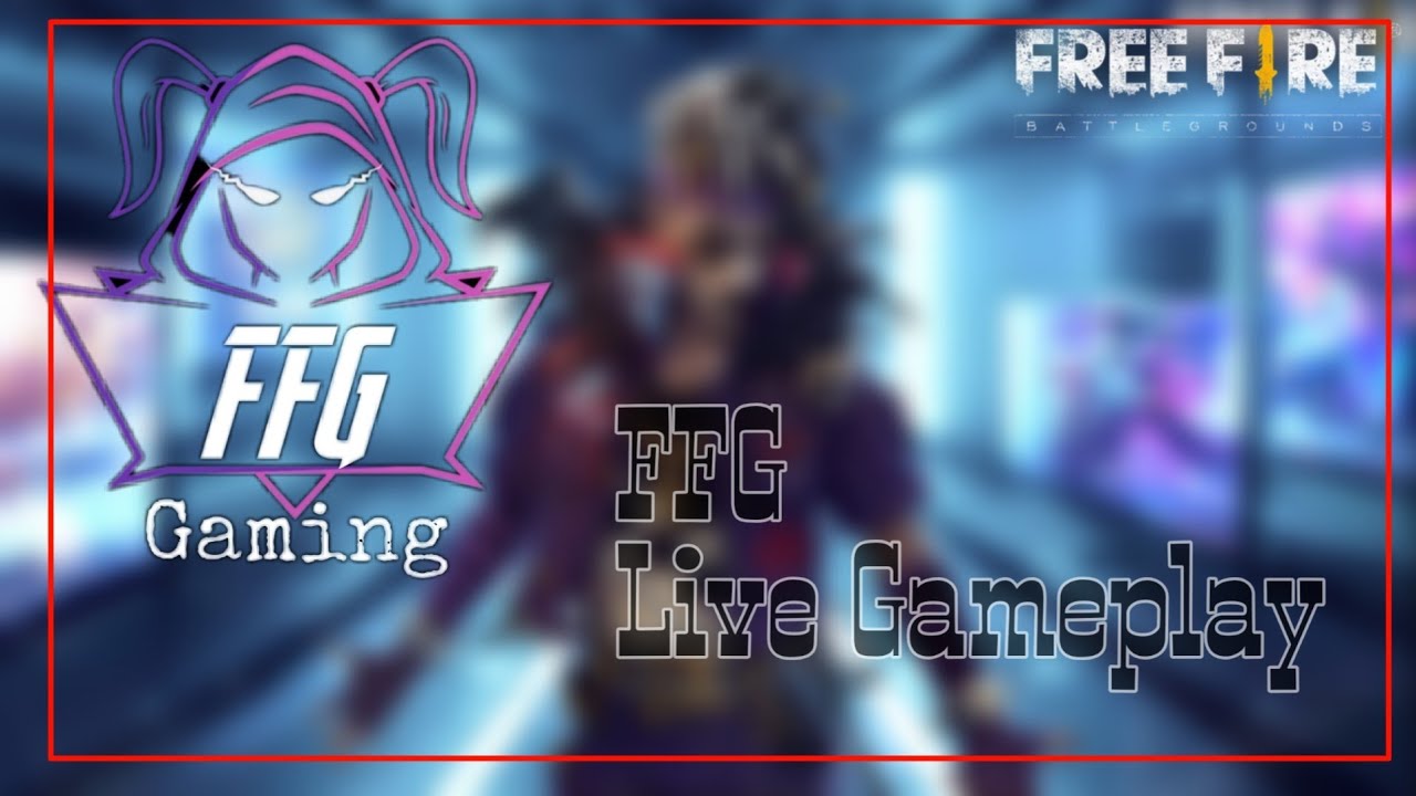 FFG - Live Gameplay - Free fire - YouTube
