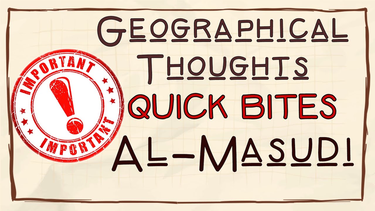 Al-Masudi | Arab Geographers | Quick Bites- Geographical Thoughts | In ...