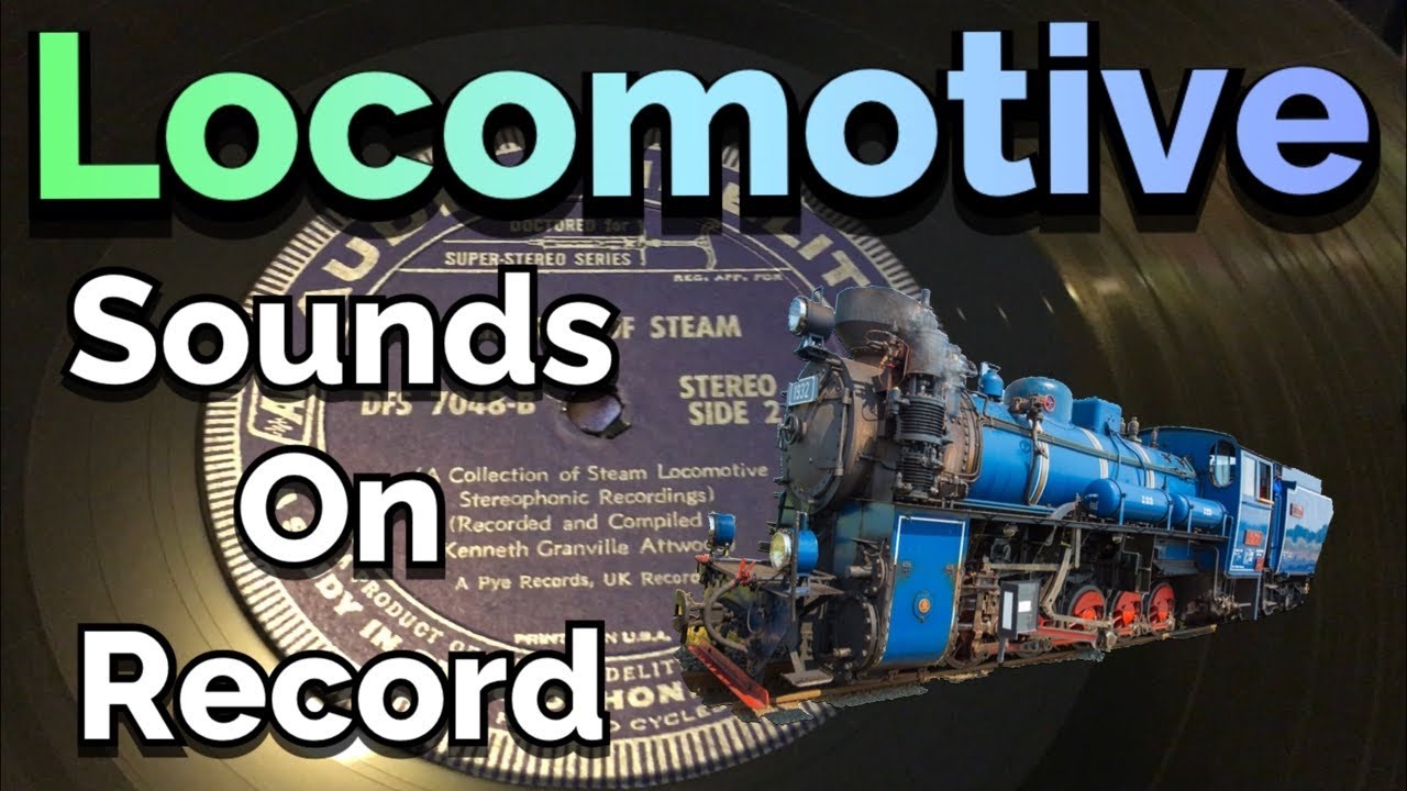 Locomotive Sounds on Record! - YouTube
