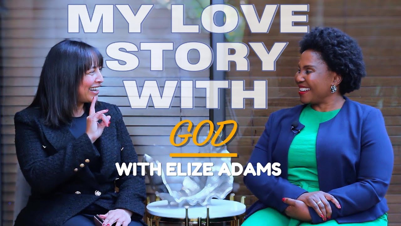 MY LOVE STORY with GOD (ELIZE ADAMS) With Ndivhu Nepfumbada Ep 17 - YouTube