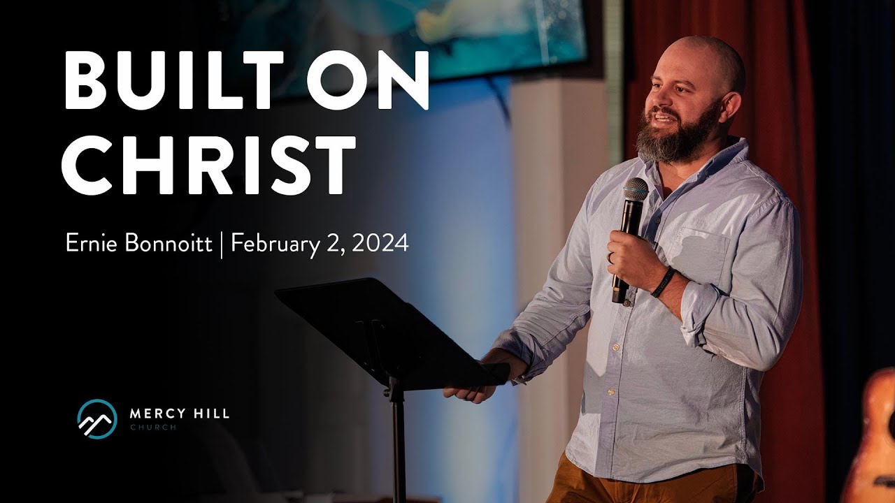 Built on Christ | Ernie Bonnoitt | 2.2.25 - YouTube