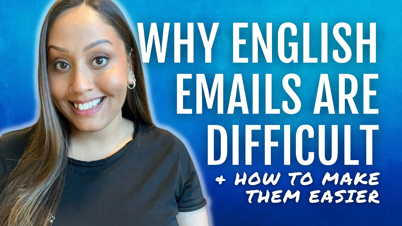 5 Reasons Why English Emails are Difficult and How to Make Them Easier ...