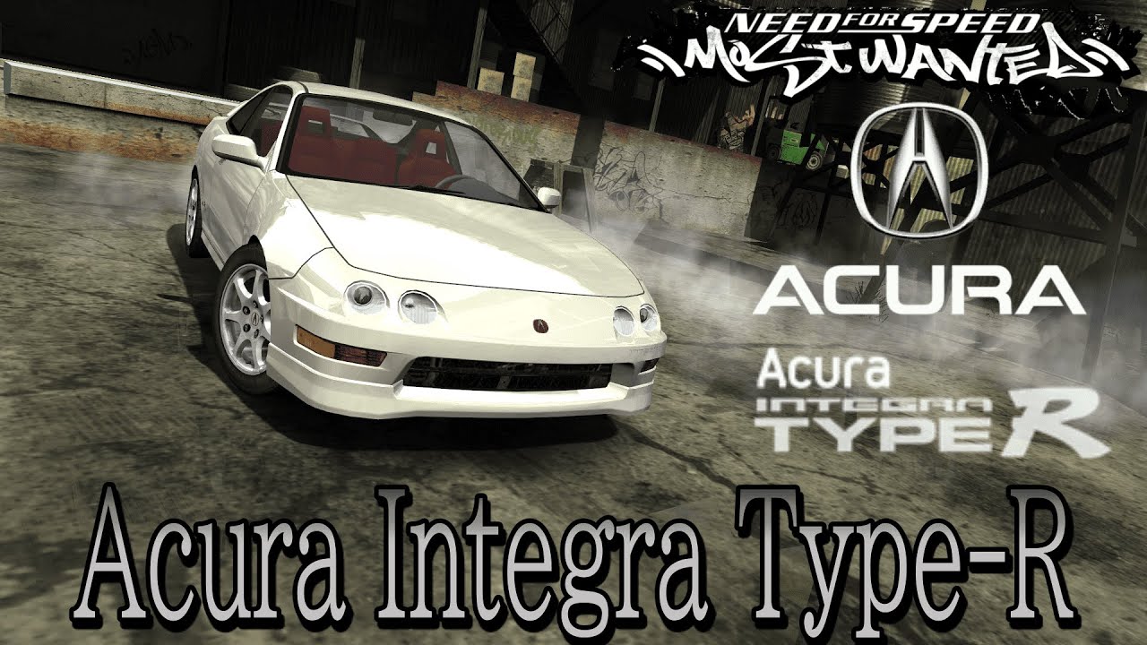 [NFS Most Wanted]Acura Integra Type-R mod - YouTube