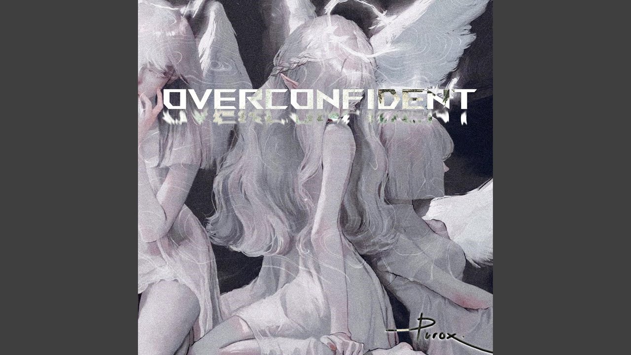 overconfident - YouTube