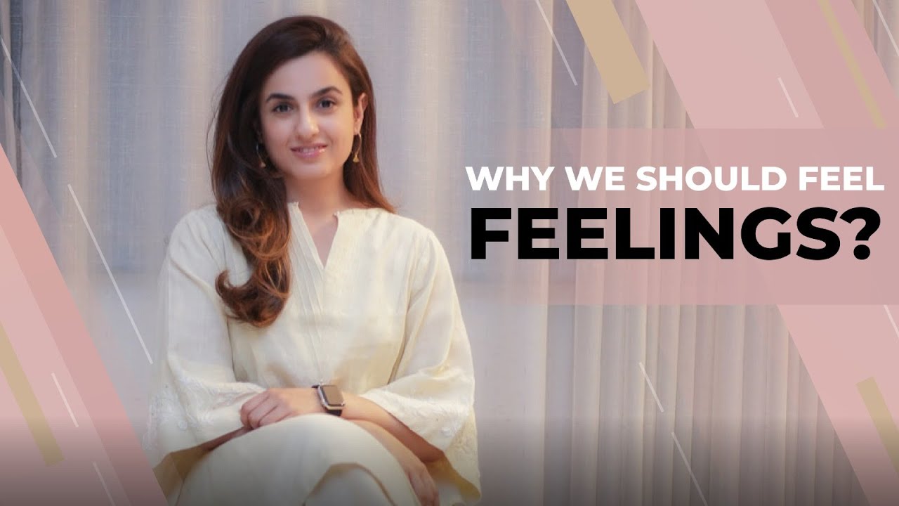 Why We Should Feel Feelings | Insights by Rabia Najeeb - YouTube