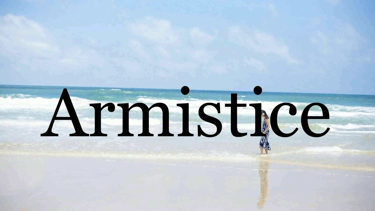 How To Pronounce Armistice🌈🌈🌈🌈🌈🌈Pronunciation Of Armistice - YouTube