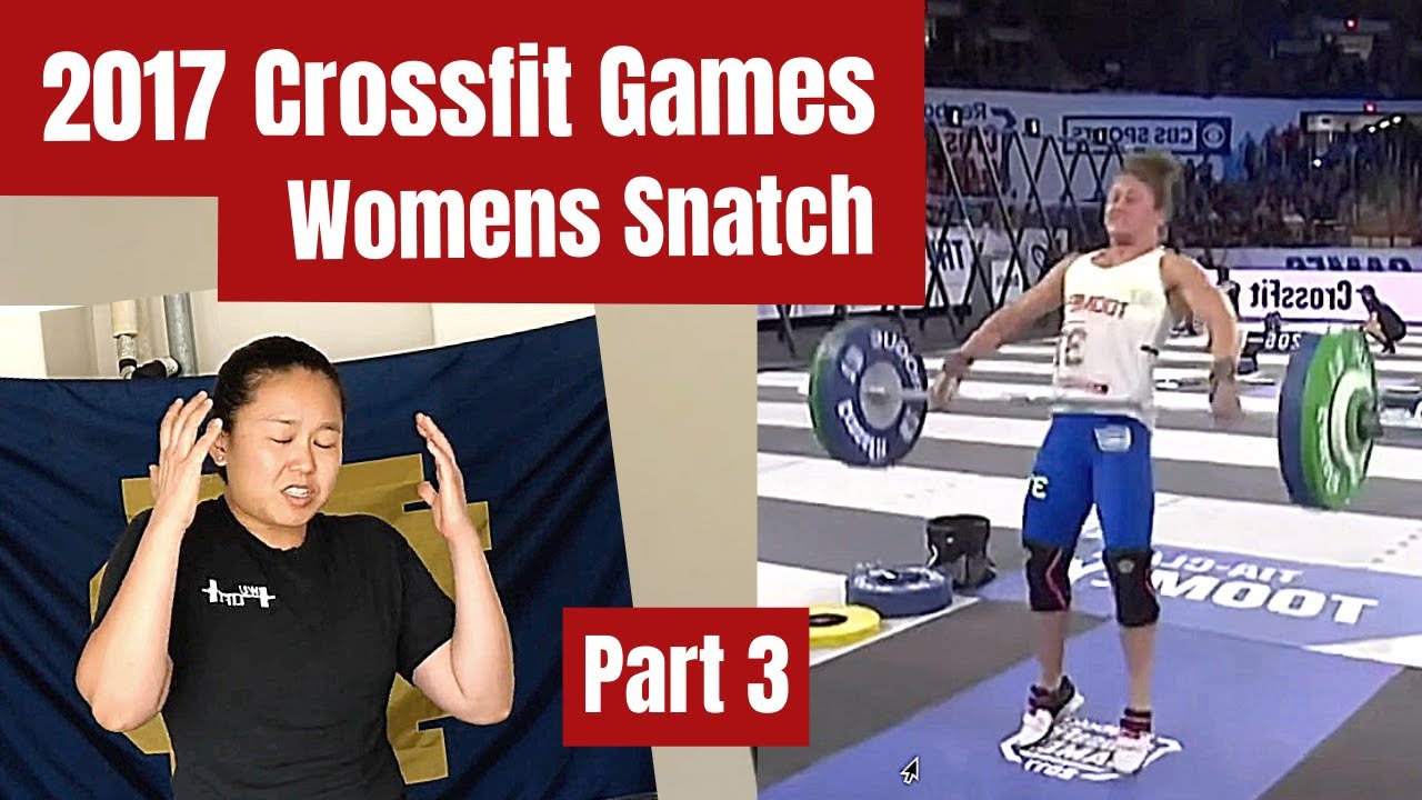 2017 Crossfit Games Womens Max Snatch Event - Olympic Lifting Coach ...