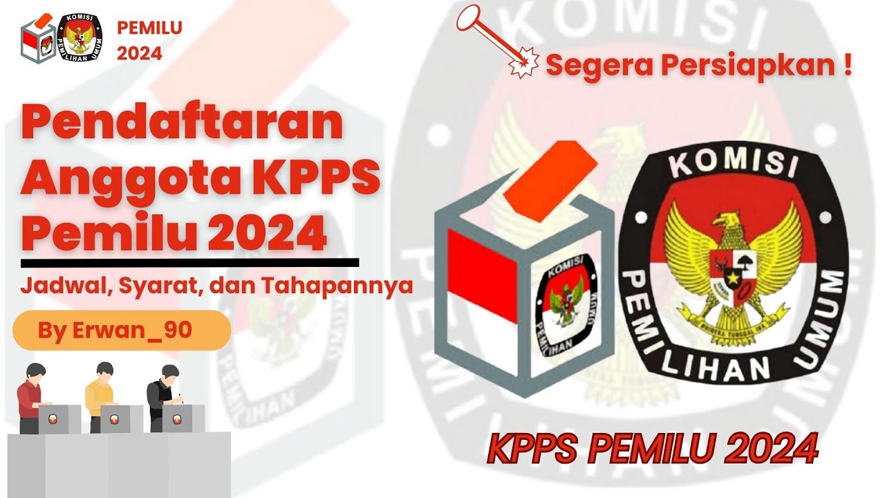 Pendaftaran Anggota KPPS Pemilu 2024 | Jadwal, Syarat, dan Tahapan ...