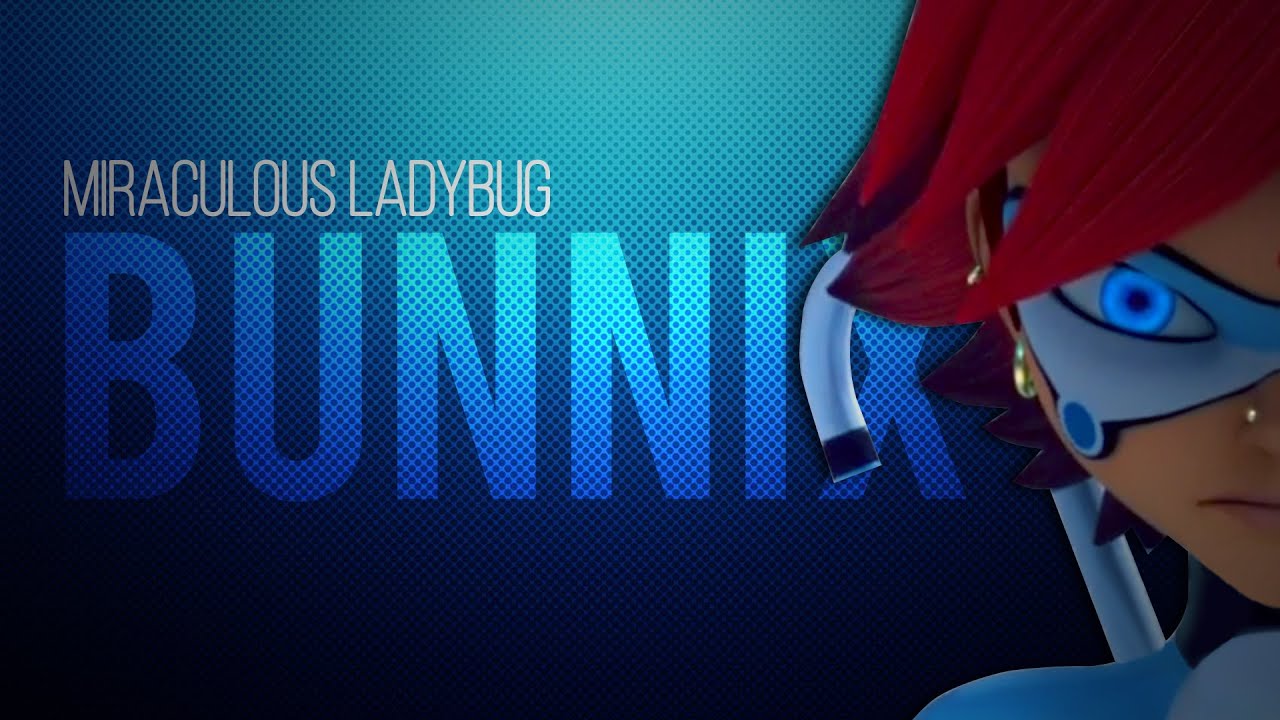 Bunnix//Miraculous Ladybug - Get Loud For This [Season 3 Episode 12 ...