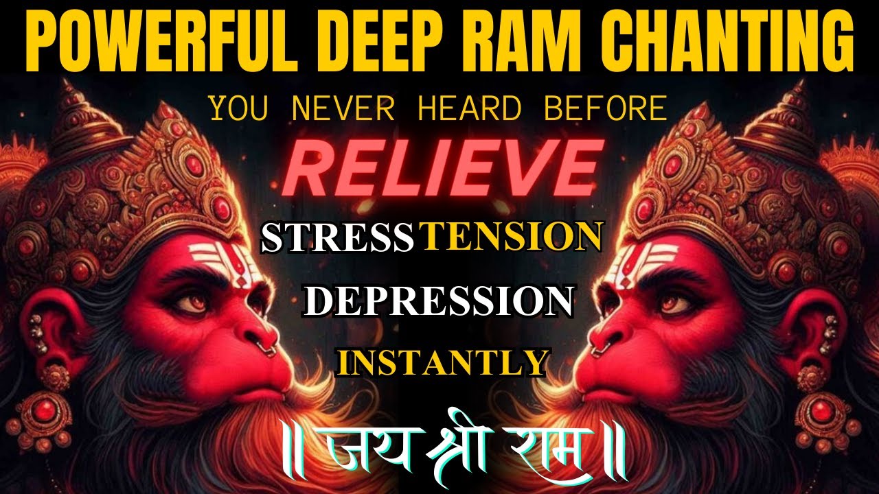 Deep Ram Chanting | Ram chanting 108 | Ram Mantra: RELIEVE FROM STRESS ...