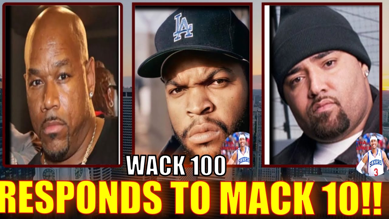 WACK 100 RESPONDS TO MACK 10 ABOUT ICE CUBE BEEF & WHAT HAPPENED TO ...