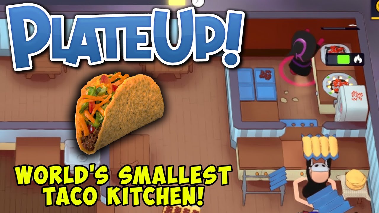The World's Smallest Taco Kitchen! | PlateUp! 4 Player Coop Roguelite ...