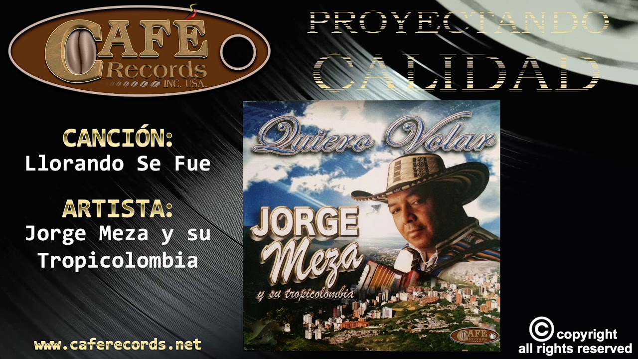 Jorge Meza y su Tropicolombia - Llorando Se Fue / Café Records ...