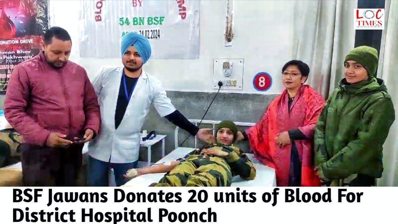 54 BN BSF Donates 20 units of Blood For District Hospital Poonch ...