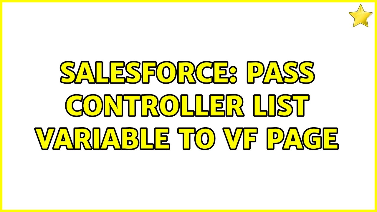 Salesforce Pass Controller List Variable To Vf Page Youtube