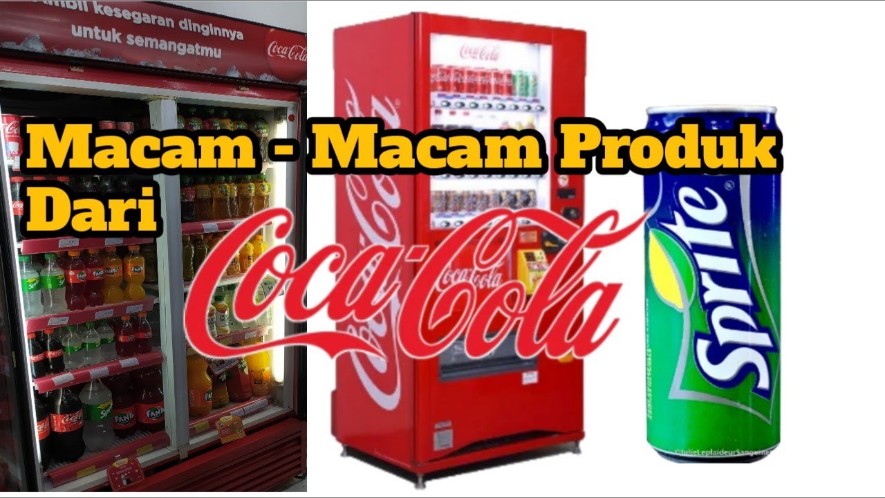 MACAM - MACAM PRODUK DARI COKE (Coca-Cola, Sprite, Fanta, Frestea, A&W ...