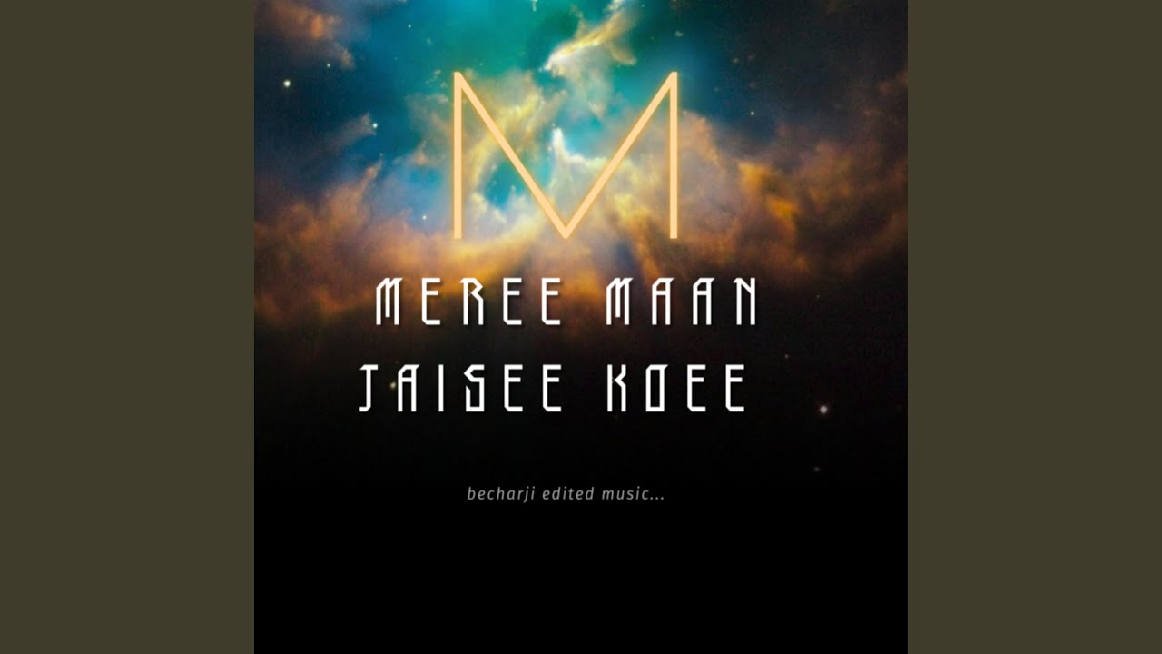MEREE MAAN JAISEE KОЕЕ - YouTube