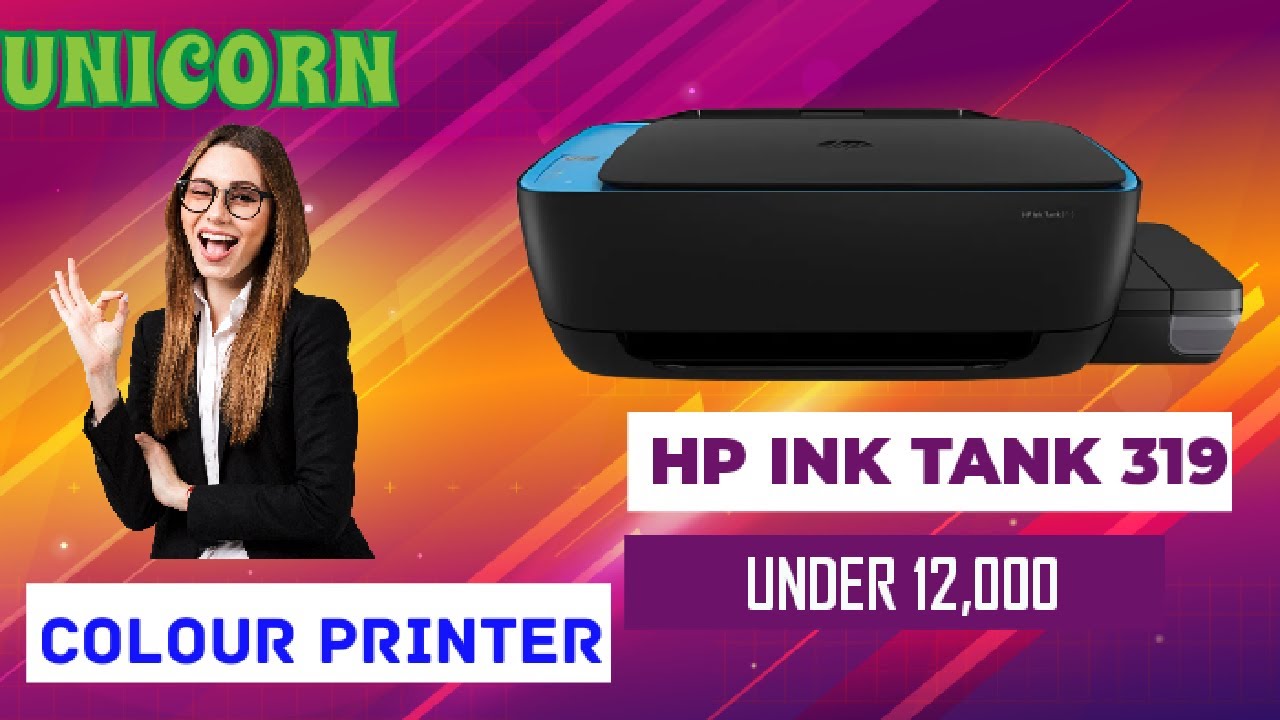 HP INK TANK 319 PRINTER||FULL REVIEW AND SETUP||UNDER ₹12,000 ...