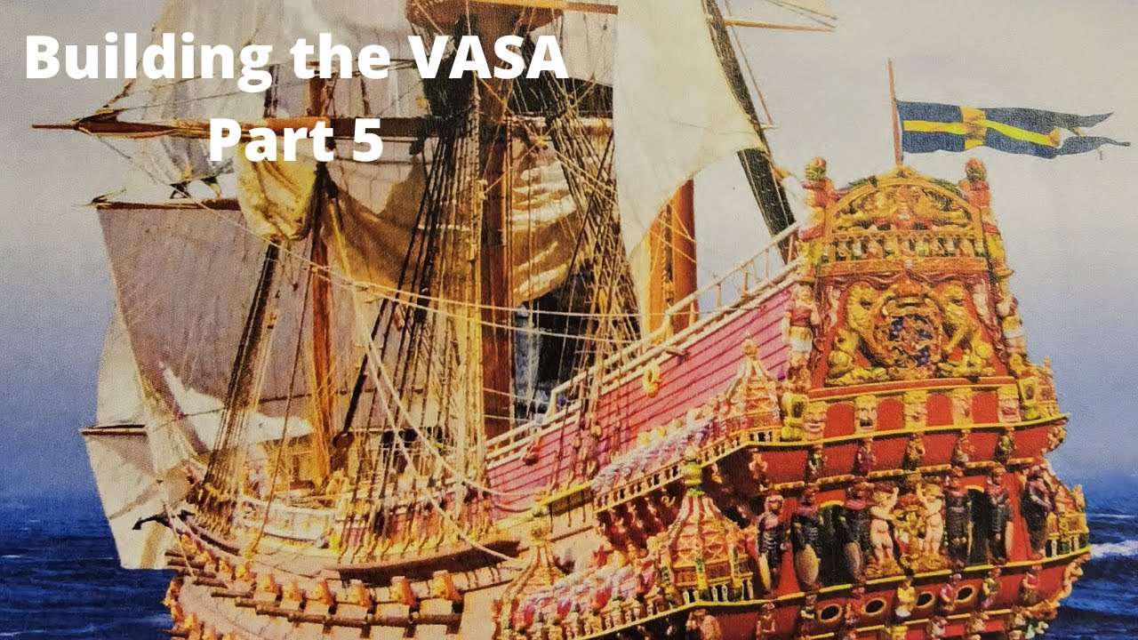 The making of the Vasa Model Wooden Warship Ship - Build Part 5 - Model ...