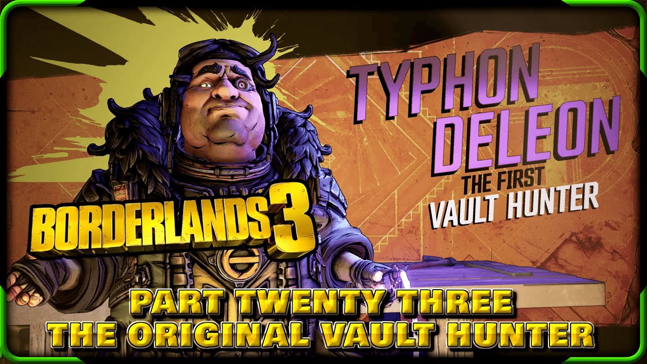The Original Vault Hunter I Borderlands 3 (Part Twenty Three) - YouTube
