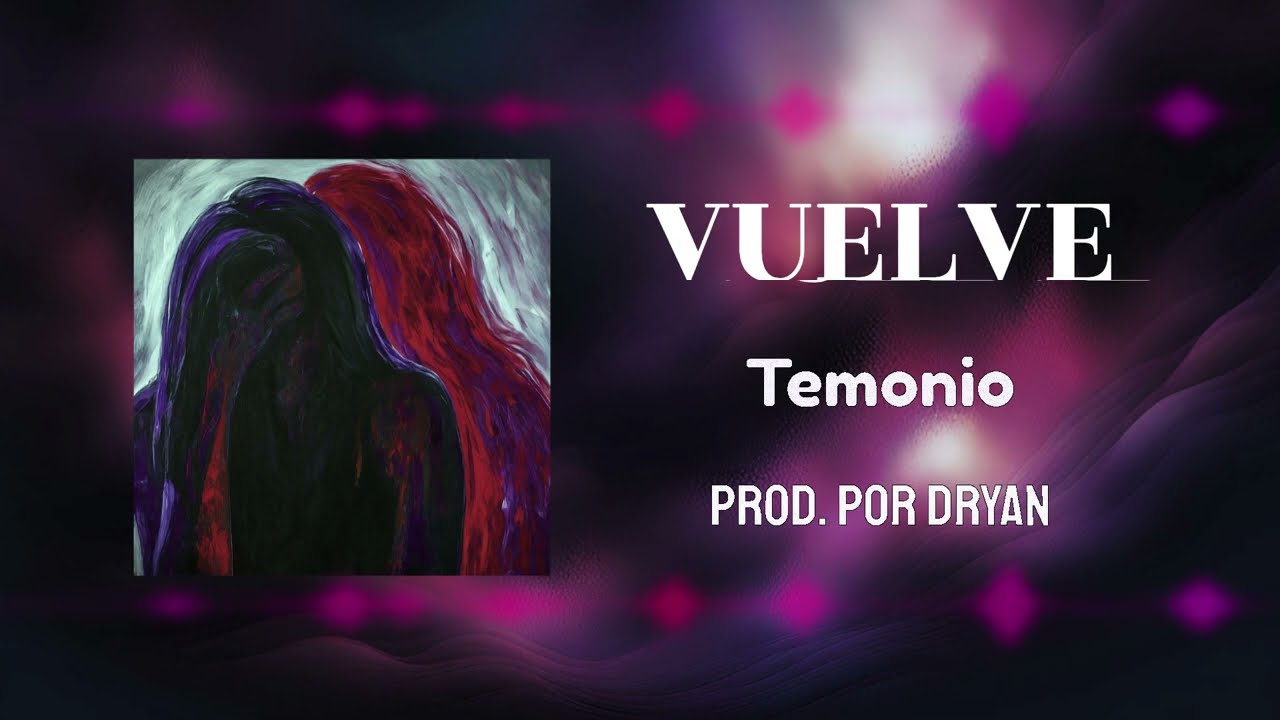 Temonio - Vuelve - YouTube