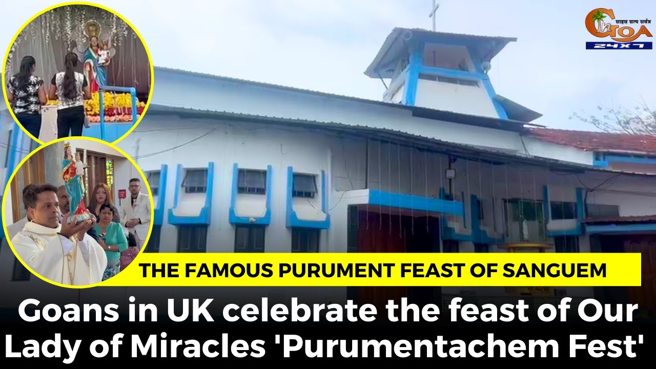 Goans in UK celebrate the feast of Our Lady of Miracles 'Purumentachem ...