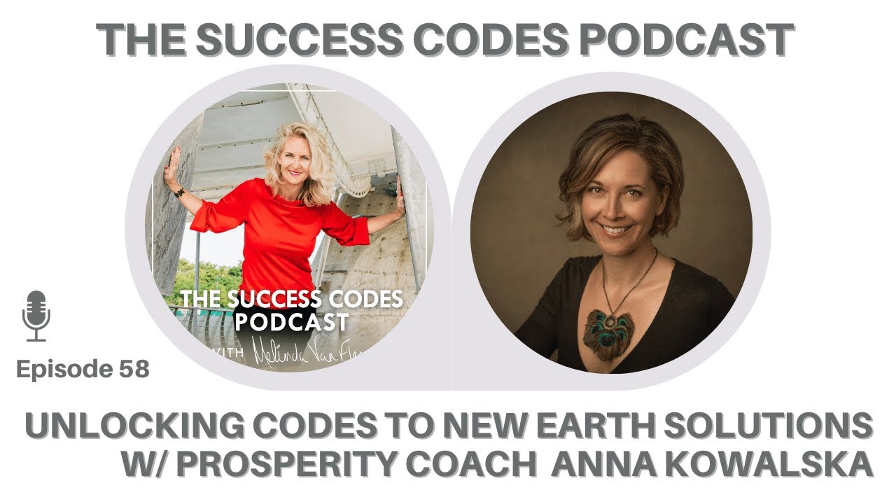 Unlocking Codes to New Earth Solutions w/Prosperity Coach Anna Kowalska- Ep 58 - YouTube