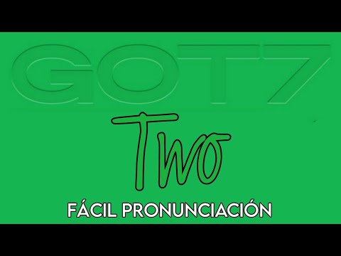 GOT7 - 'Two' - FÁCIL PRONUNCIACIÓN