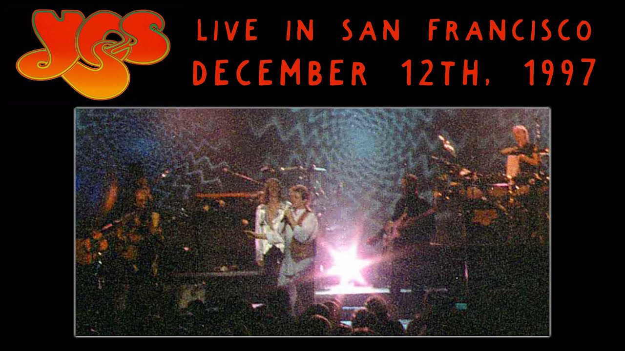Yes - Live In San Francisco - December 12th, 1997 - YouTube