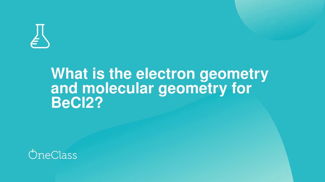 What is the electron geometry and molecular geometry for BeCl2? - YouTube