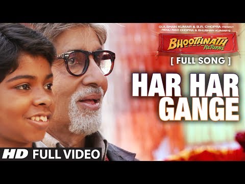 Har Har Gange Full Video Song | Bhootnath Returns | Amitabh Bachchan, Boman Irani, Parth Bhalerao