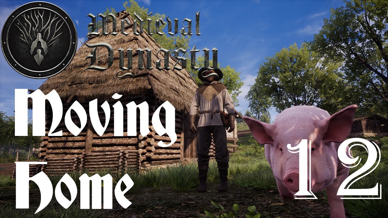 Medieval Dynasty Part 12 Moving Home - YouTube
