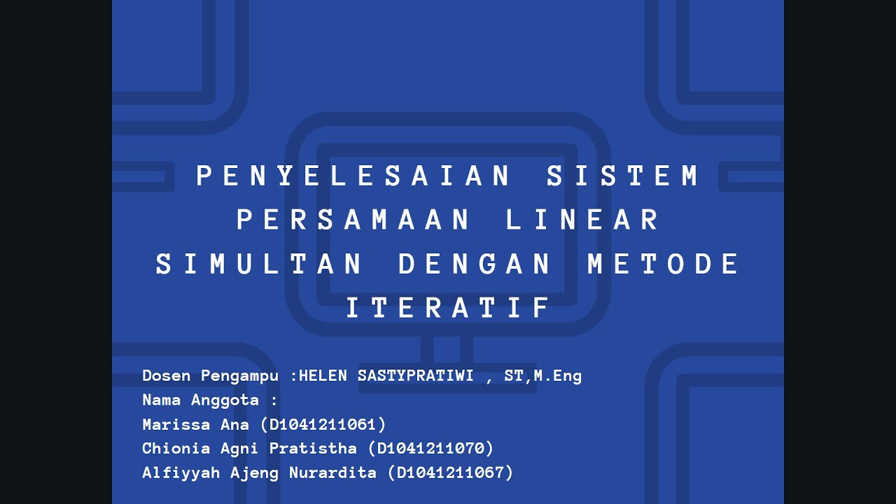 METODE ITERASI - SISTEM PERSAMAAN LINEAR SIMULTAN - METODE ITERASI ...