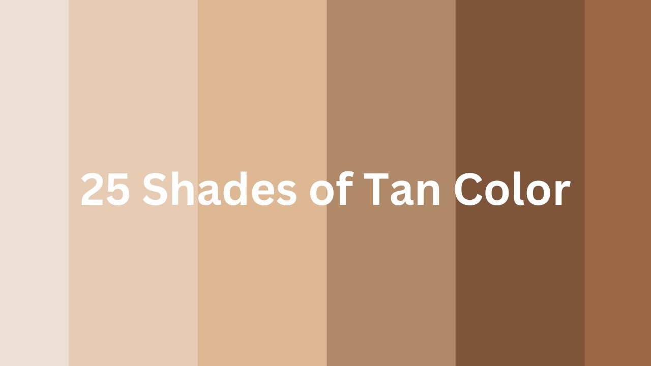 25 Shades Of Tan Color Colors Names YouTube 25 Shades Of Tan Color Colors Names YouTube