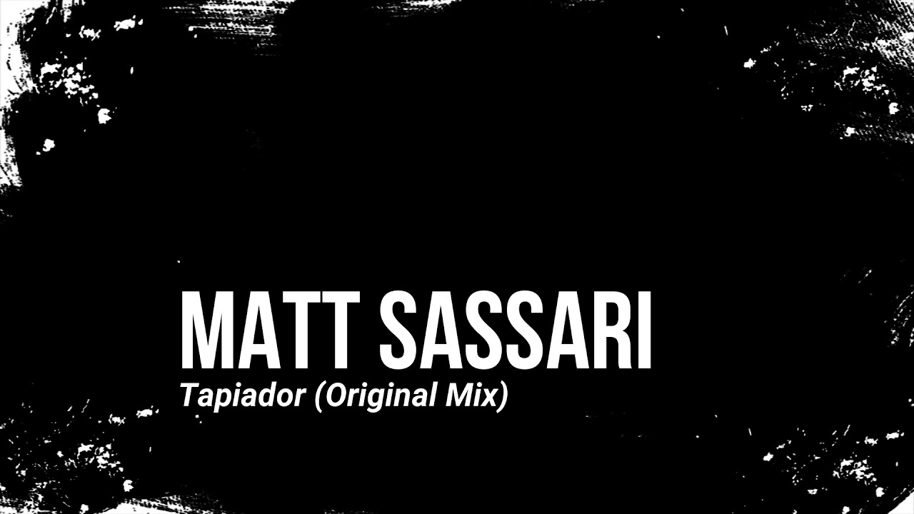 Matt Sassari - Tapiador (Original Mix) - YouTube