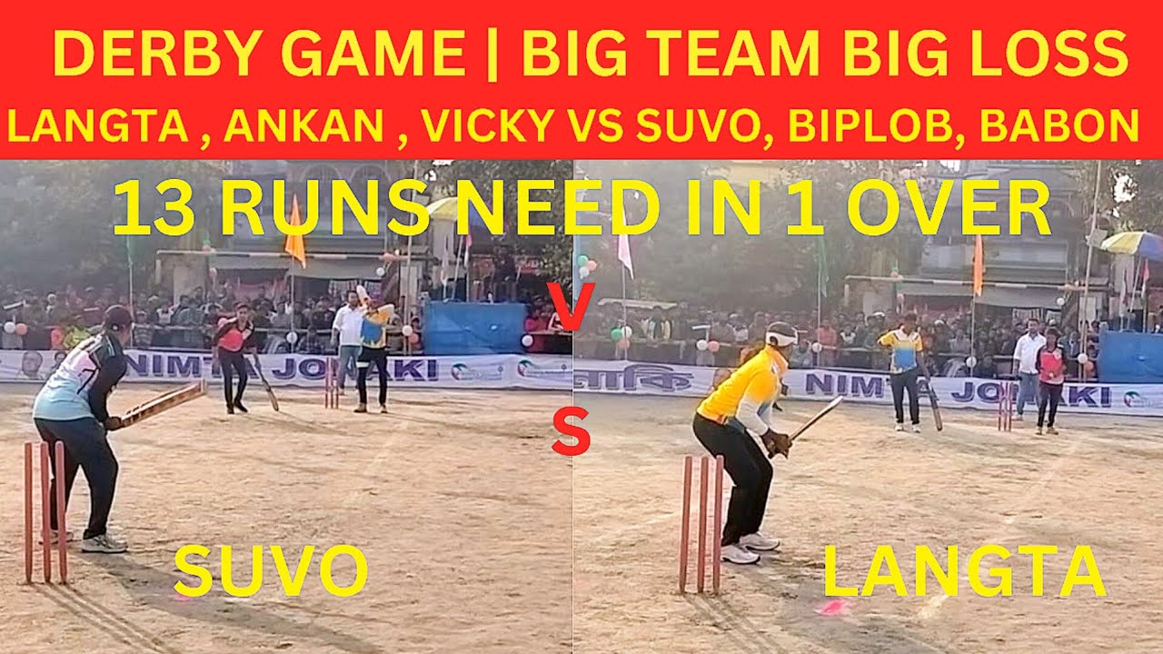 BIG DERBY GAME | LANGTA ANKAN VS SUVO, BIPLOB | BIG TEAM BIG LOSS ...