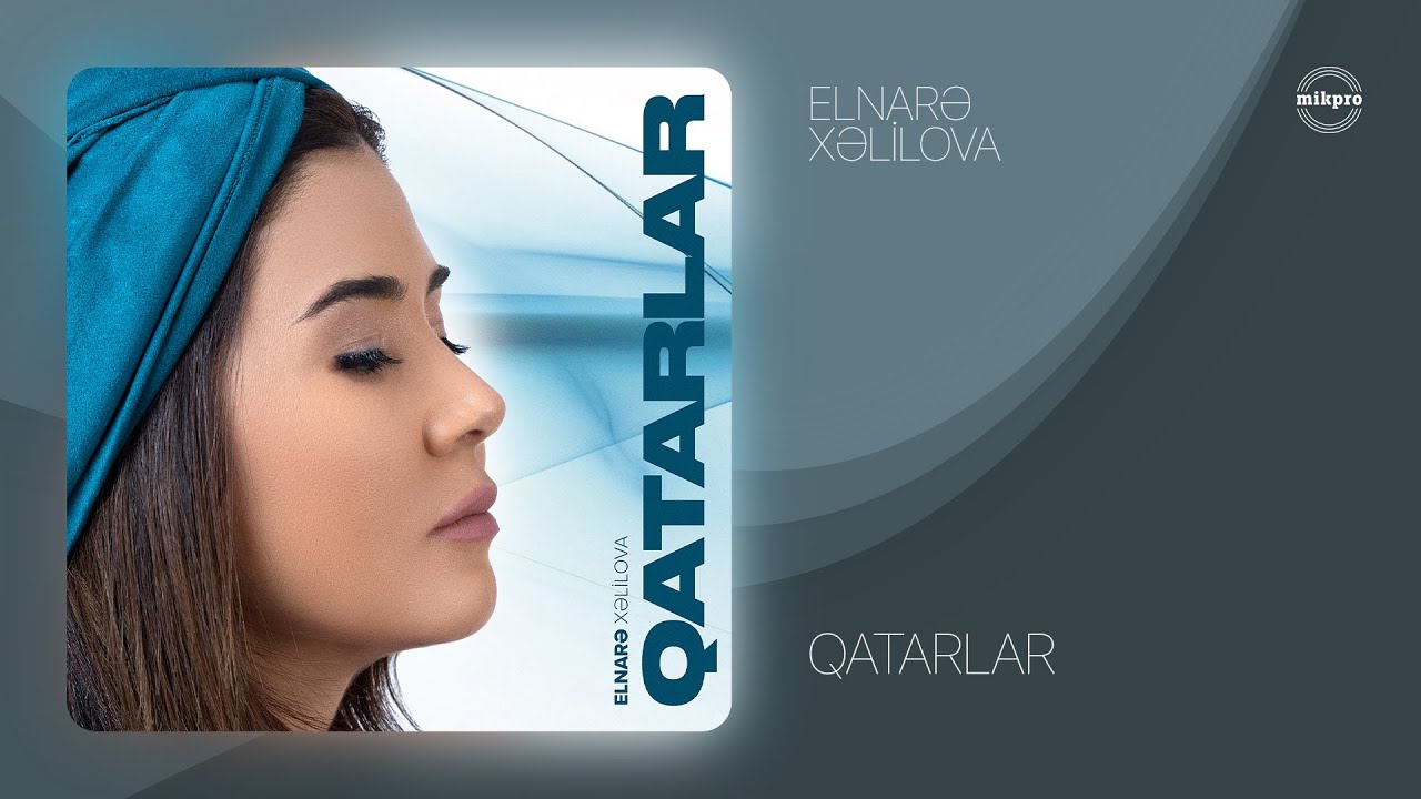 Elnarə Xəlilova — Qatarlar (Rəsmi Audio) - YouTube