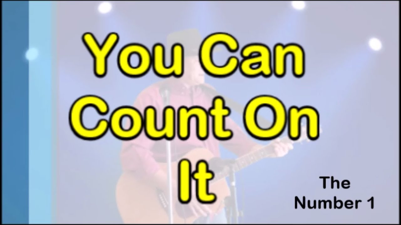 You Can Count on It The Number 1 - YouTube