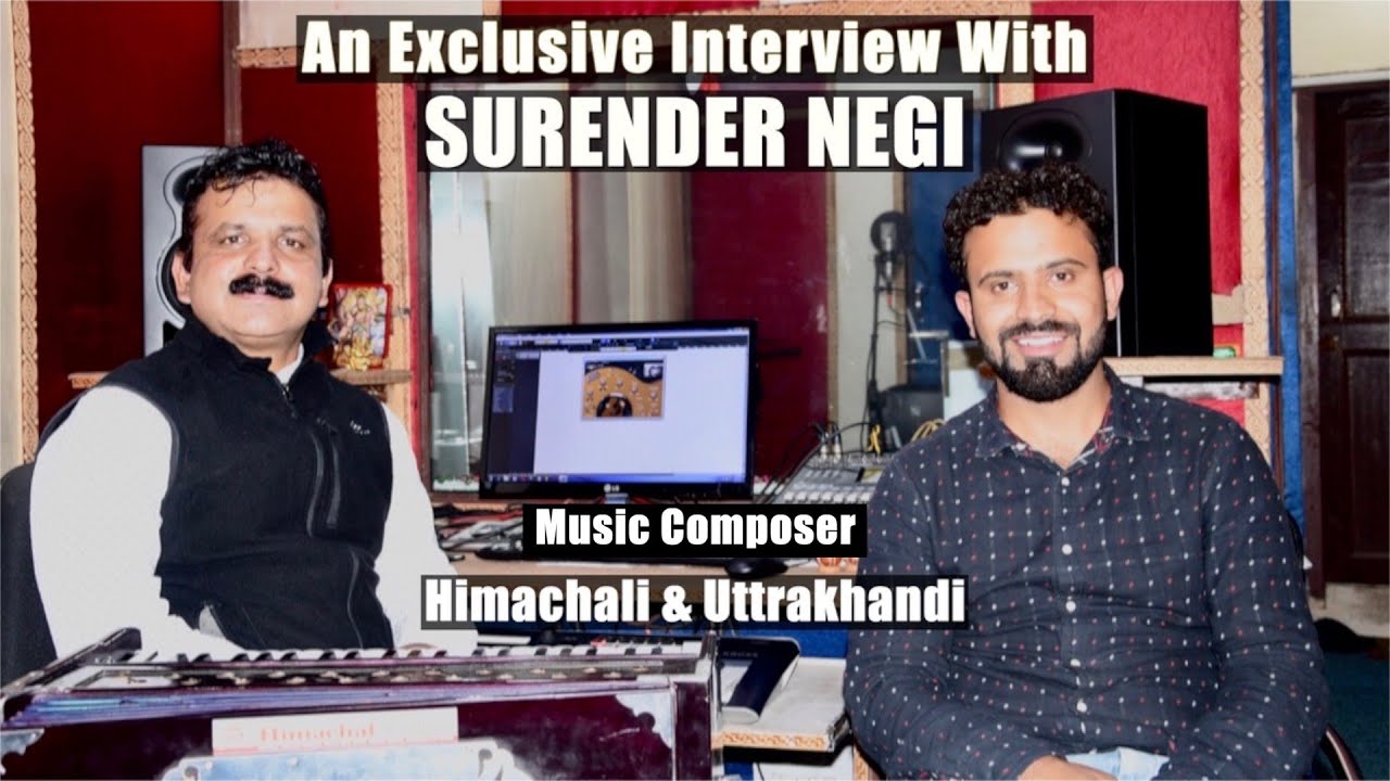 An Exclusive Interview With SURENDER NEGI | Music Composer | Himachali ...