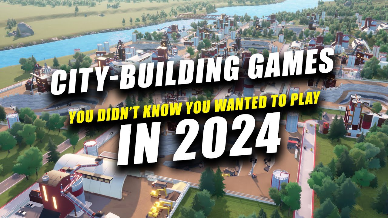 You Didn't Know You Wanted To Play These City-Building Games in 2024 ...