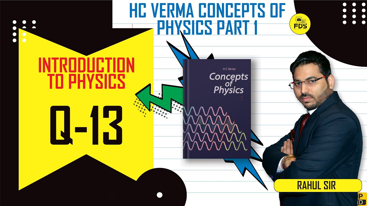HC VERMA SOLUTION | Introduction to physics | Chapter 1 | Question 13 ...